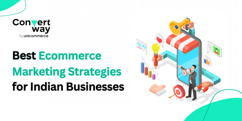 10 Best E-commerce Marketing Strategies for Indian Businesses in 2025